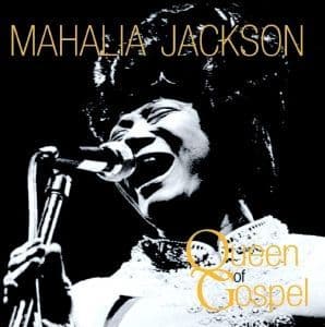 Mahalia Jackson Queen Of Gospel