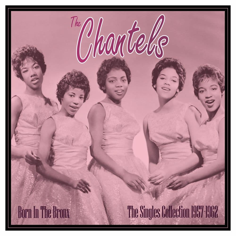 The Chantels - Born In The Bronx - The Singles 1957-62 LP