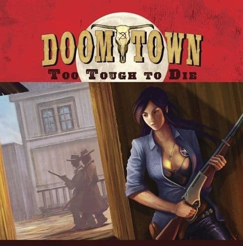 Doomtown Reloaded - Too Tough To Die Expansion
