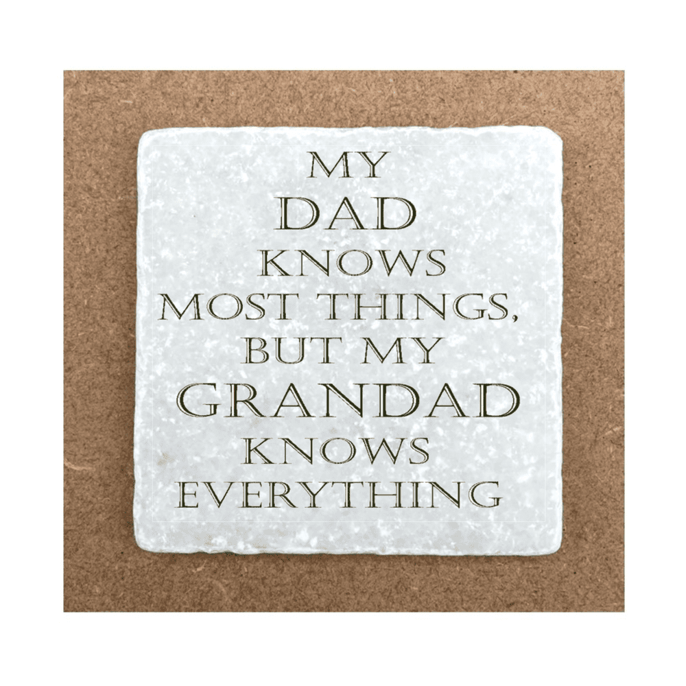 My dad knows most things but my grandad knows everything
