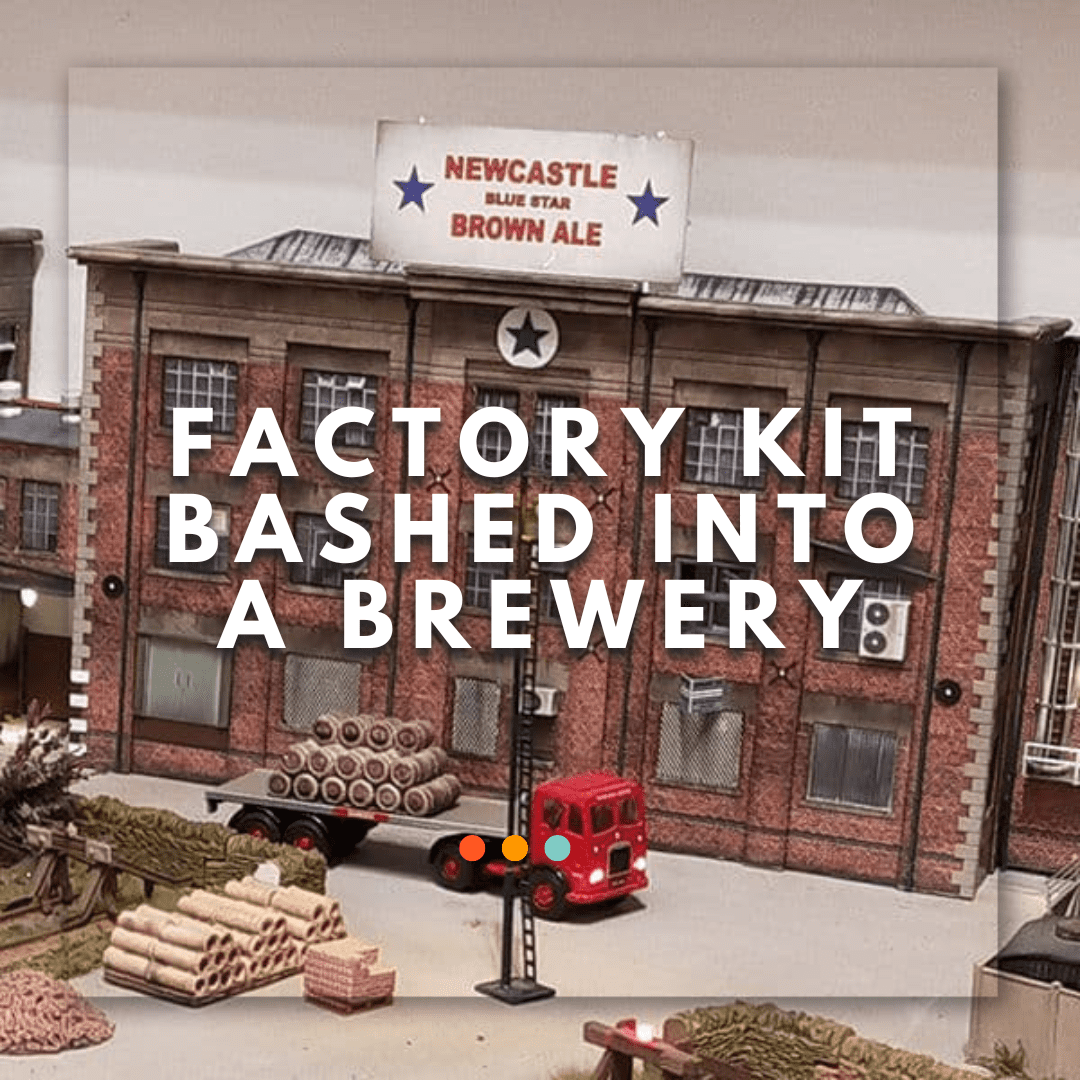 1930's Factory Kit Bashed Into An Impressive OO Gauge Brewery