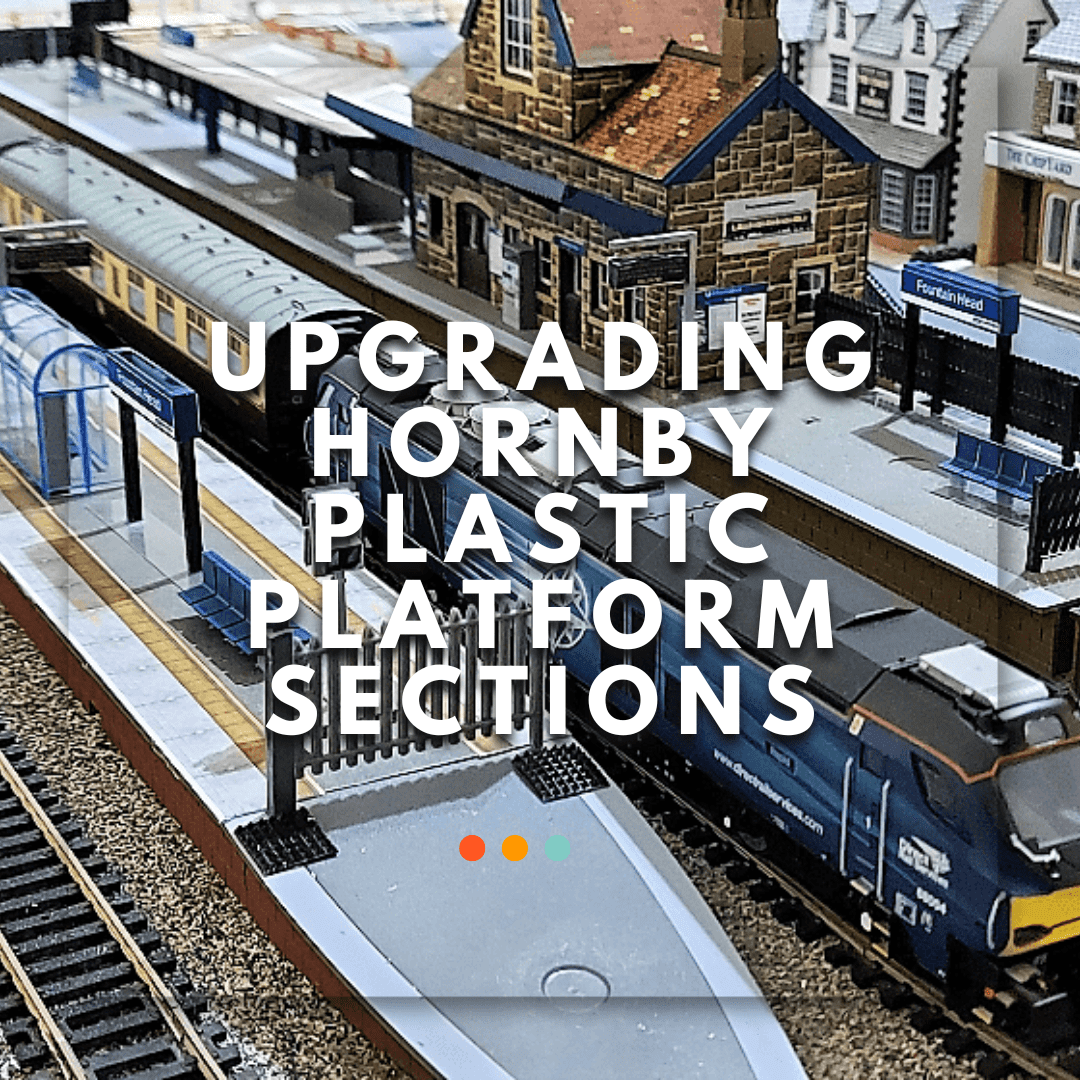 Upgrading Hornby Plastic Platform Sections