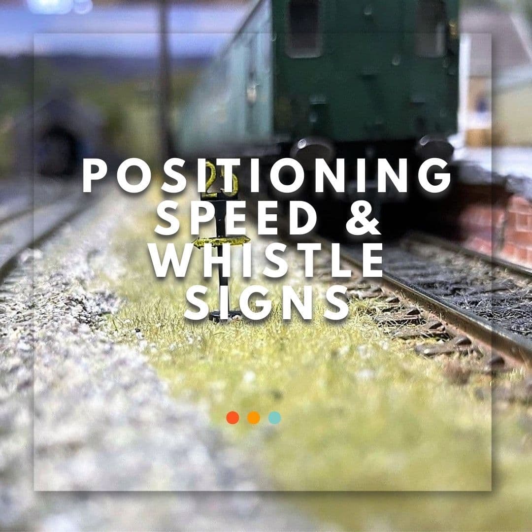 Adding Model Railway Speed & Whistle Signs - Scale Model Scenery
