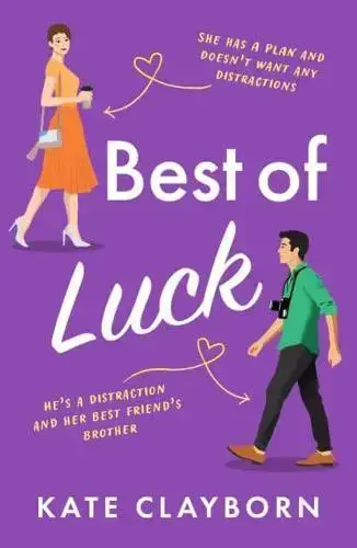 Kate Clayborn - Best of Luck Chance Of a Lifetime Book 3