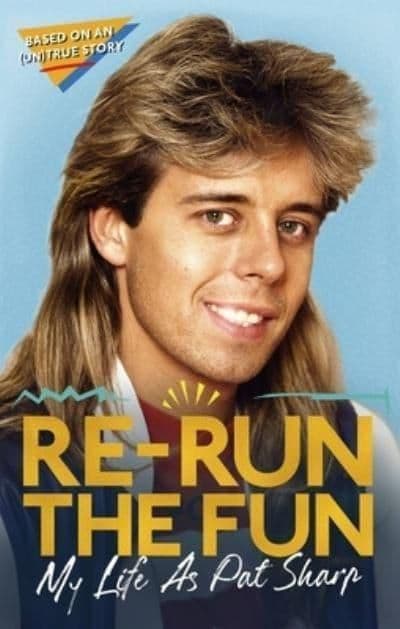 Re-Run the Fun - My Life as Pat Sharpe