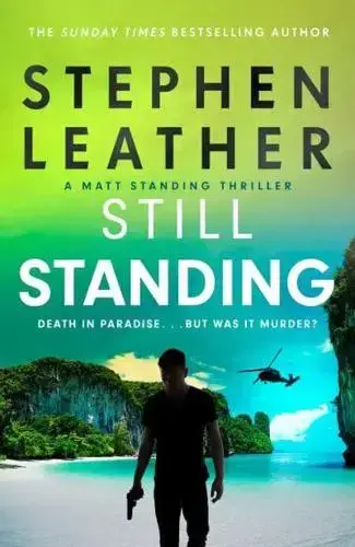 Stephen Leather -Still Standing Matt Standing Book 3