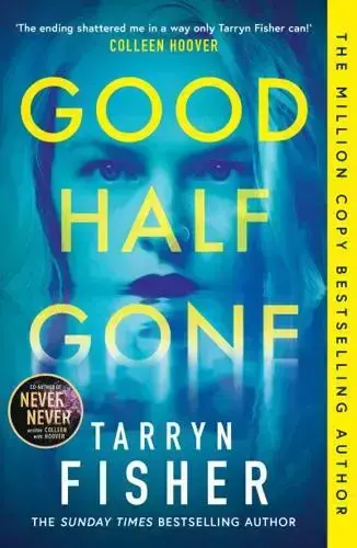 Tarryn Fisher - Good Half Gone