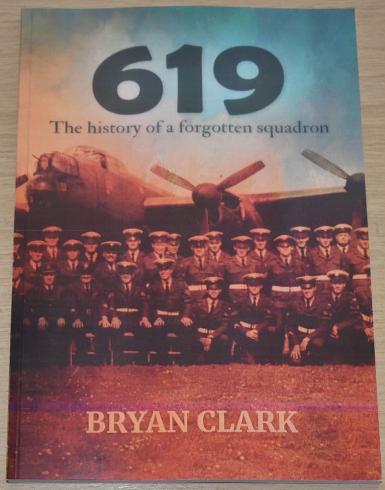 619 The History of a Forgotten Squadron by Bryan Clark