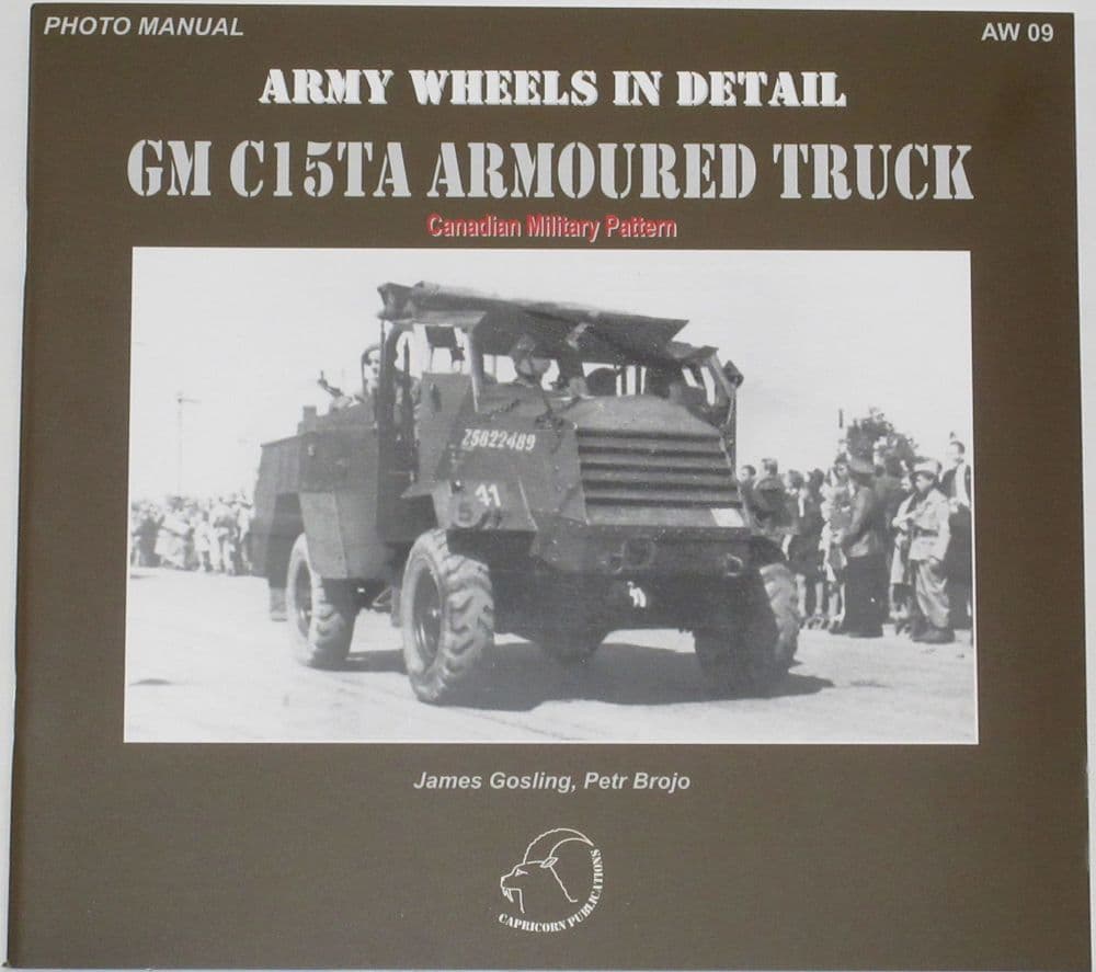 Army Wheels in Detail - GM C15TA Armoured Truck - Canadian Military Pattern