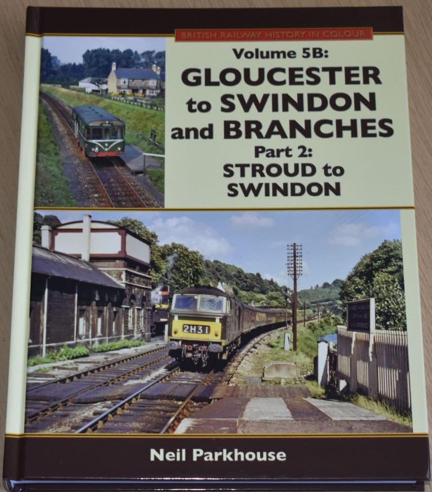 Gloucester to Swindon and Branches Part 2 Stroud to Swindon by Neil ...
