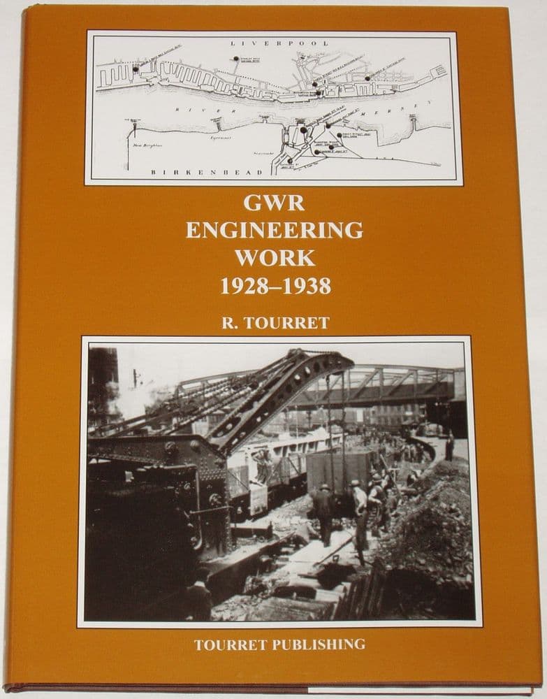 GWR Engineering Work 1928-1938 by R Tourret