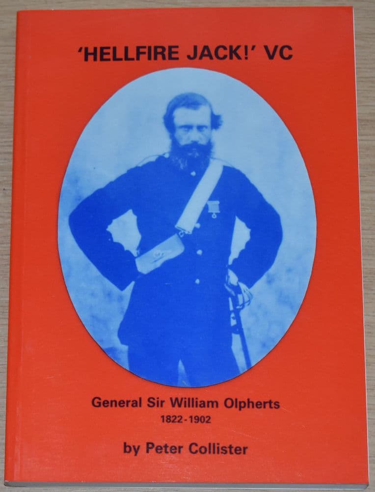 Hellfire Jack VC General Sir William Olpherts 1822-1902 by Peter Collister