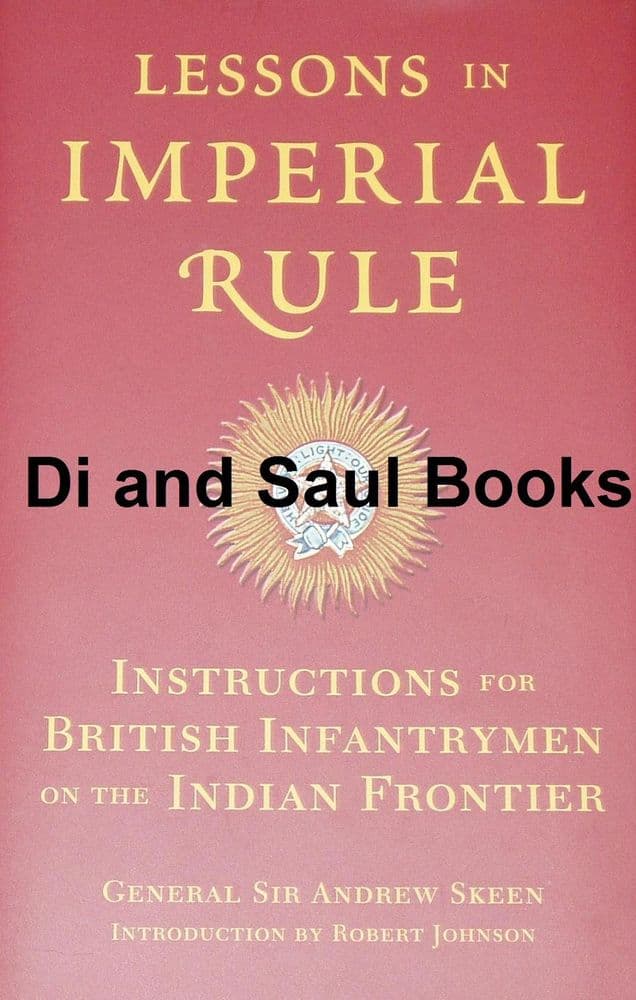 Lessons in Imperial Rule - Instructions for British Infantrymen on the ...