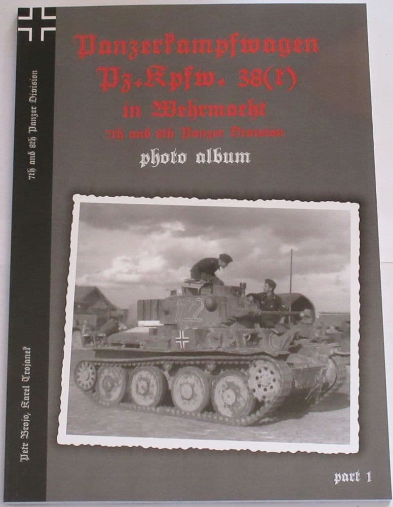 Panzerkampfwagen Pz Kpfw 38 t in Wehrmacht 7th and 8th Panzer Divisions ...