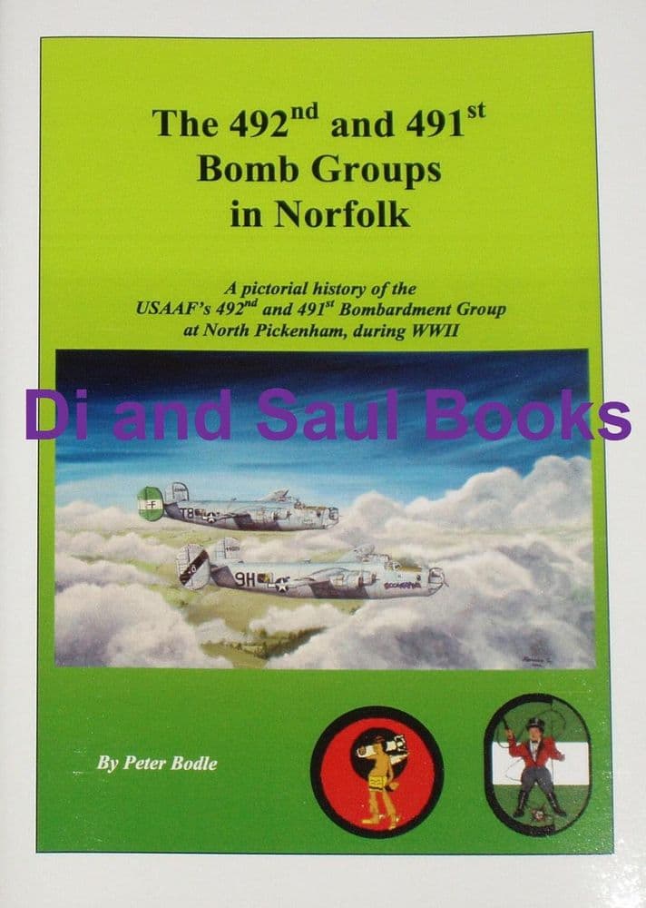 The 492nd and 491st Bomb Groups in Norfolk by Peter Bodle