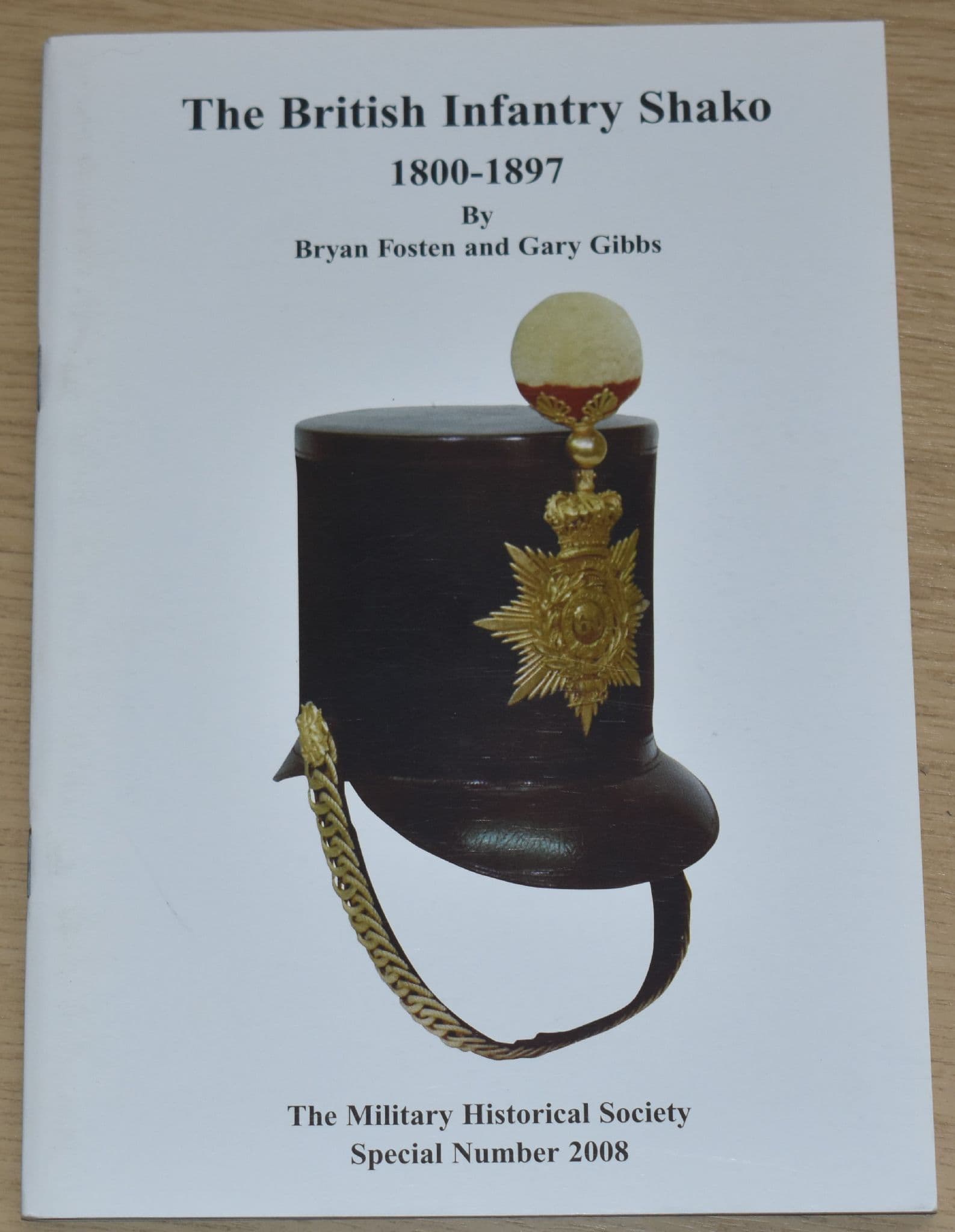 The British Infantry Shako 1800-1897 by Bryan Fosten and Gary Gibbs