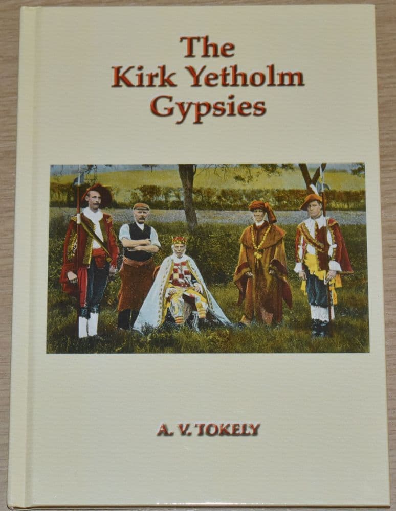 The Kirk Yetholm Gypsies by A V Tokely