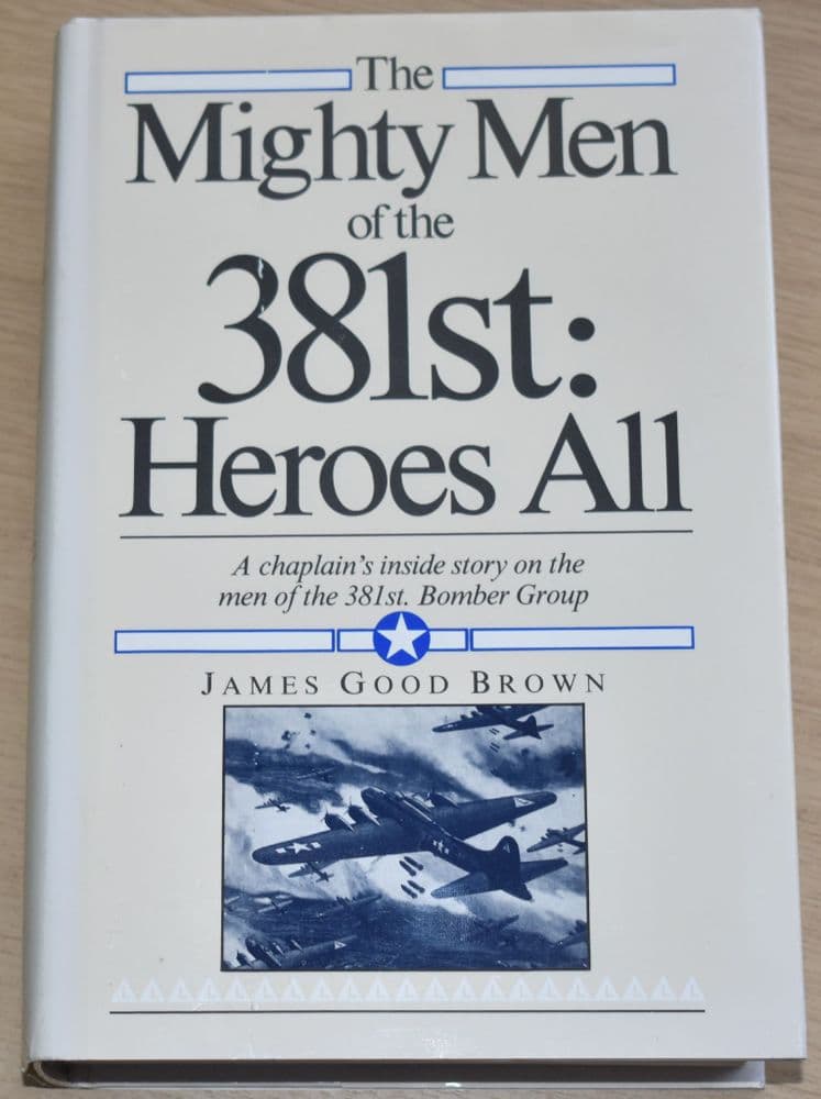 The Mighty Men of the 381st Heroes All by James Good Brown