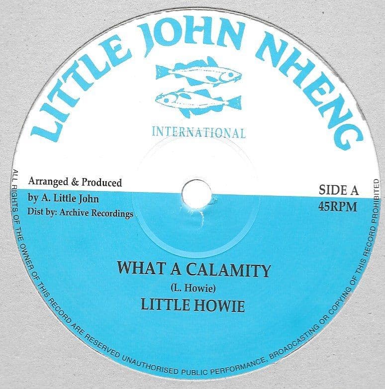 Little Howie - What A Calamity / version Little John Nheng Int UK 12"