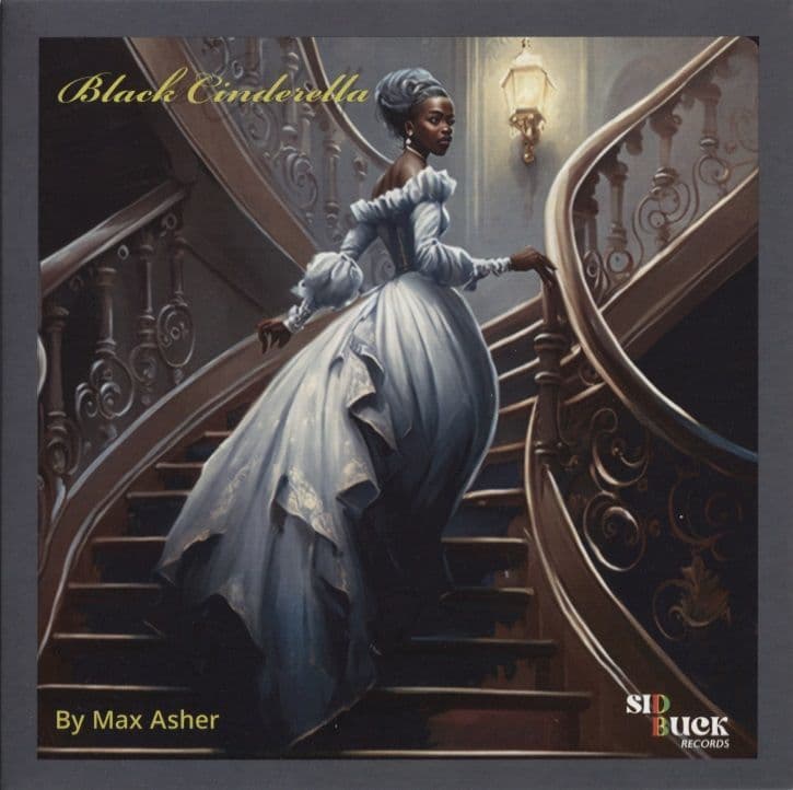 Max Asher - Black Cinderella /Dub Sid Buck 7"