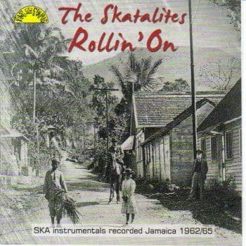Skatalites - Rollin On Ska Instrumentals Recorded Jamaica 1962/65 King ...