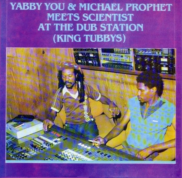 Yabby You & Michael Prophet Meet The Scientist - At The Dub Station ...
