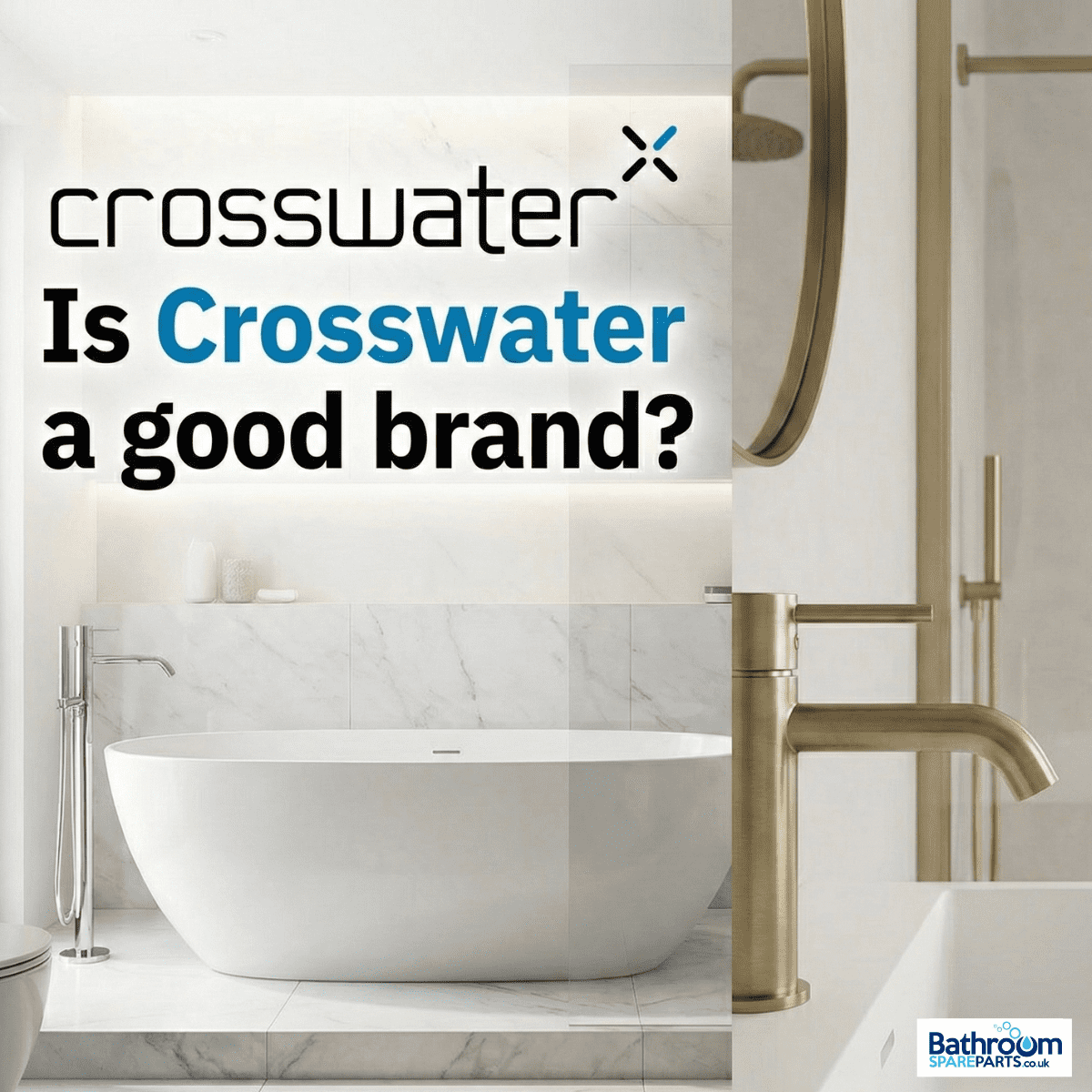 Is Crosswater a Good Brand? | Expert Review & Spares Guide
