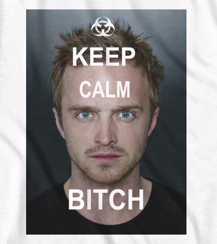 Breaking Bad Keep Calm Bitch t-shirt in White or Grey