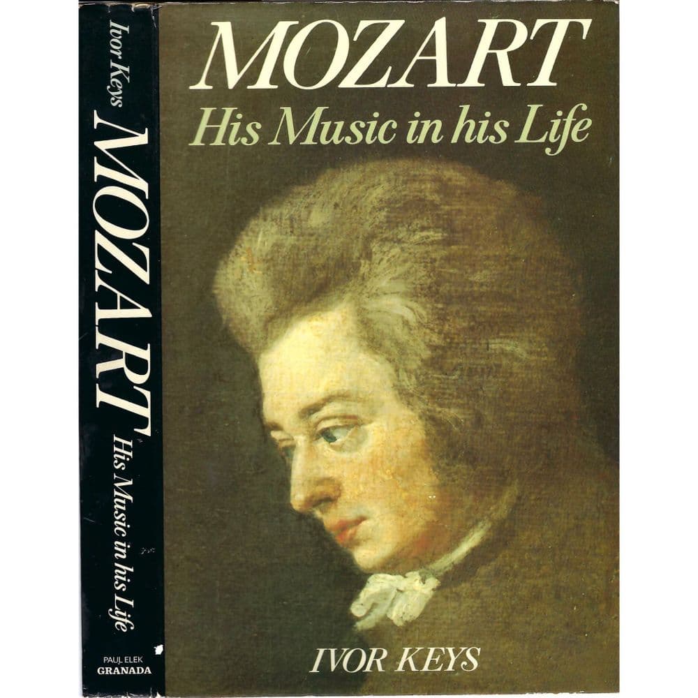 Mozart His Music in his Life by Ivor Keys