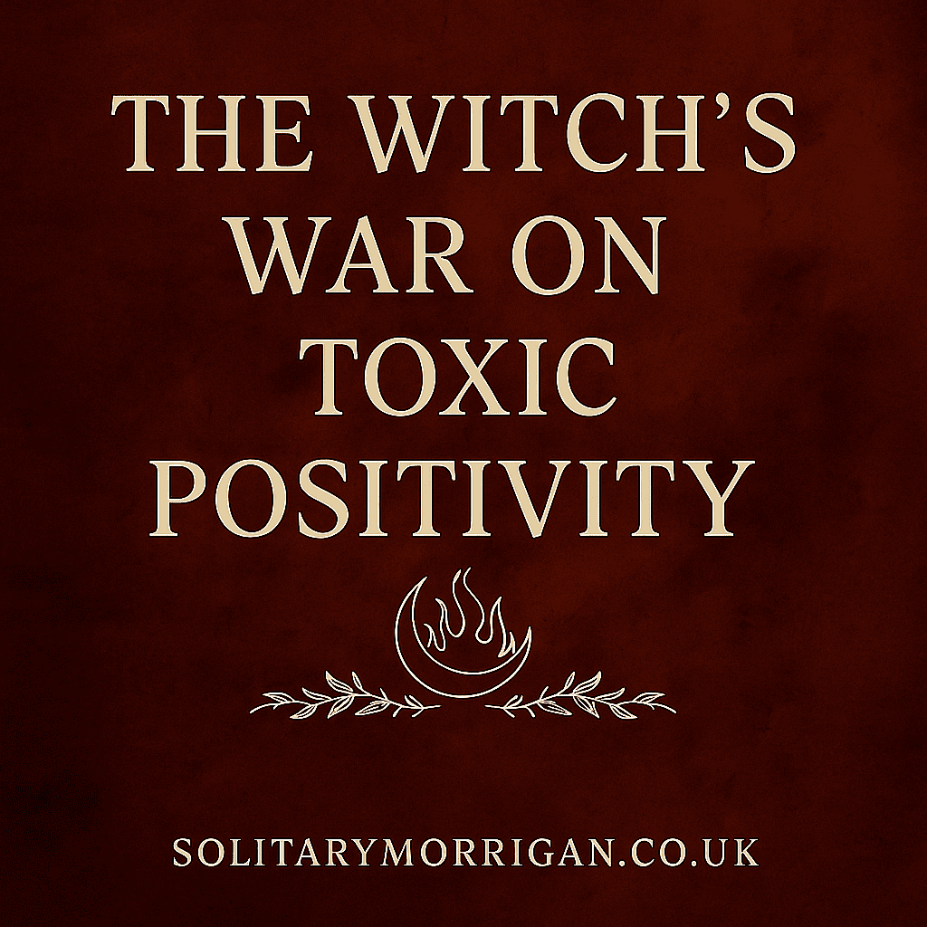 The Witch’s War on Toxic Positivity
