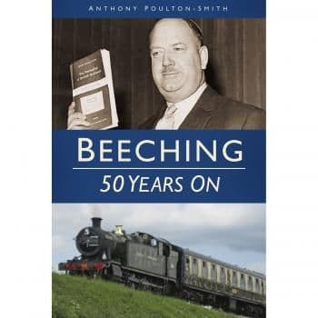 BEECHING 50 Years On ISBN 9780752480923