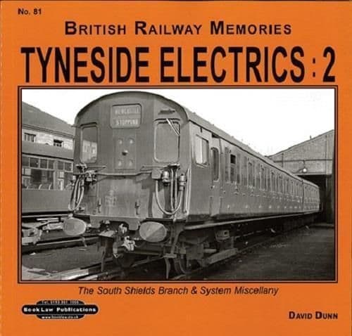 BRITISH RAILWAY MEMORIES No 81 Tyneside Electrics 2 ISBN 9781909625587
