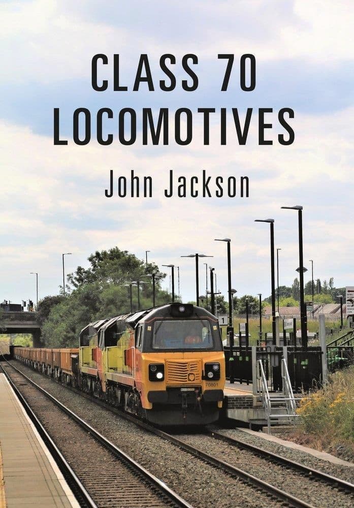 CLASS 70 LOCOMOTIVES ISBN 9781445672724