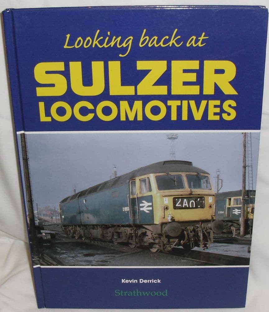 LOOKING BACK AT SULZER LOCOMOTIVES ISBN 9781905276219
