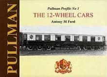 PULLMAN PROFILE No 1 The 12 Wheel Cars ISBN 9781906419004