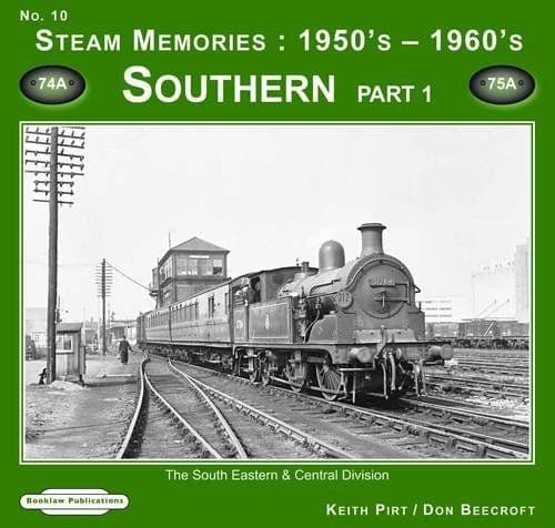 STEAM MEMORIES 1950s 1960s NO 10 SOUTHERN PART 1 ISBN 9781907094538