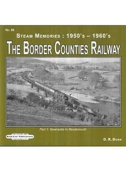 THE BORDER COUNTIES RAILWAY STEAM MEMORIES No 68 Part 1 ISBN 9781909625099