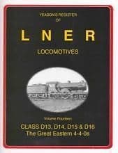 YEADON S REGISTER OF LNER LOCOMOTIVES VOL 14 CLASS D13 D14 D15 & D16 ...