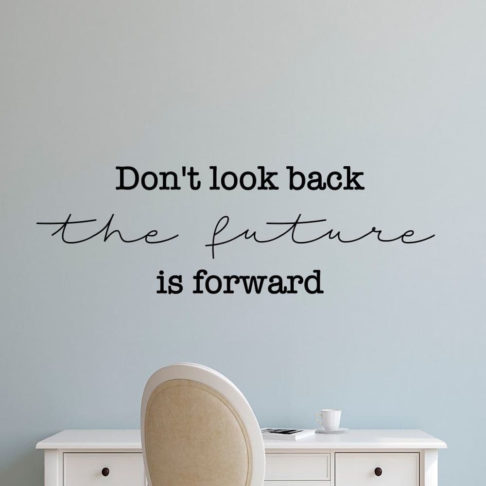 Don t Look Back The Future Is Forward Wall Quote Sticker