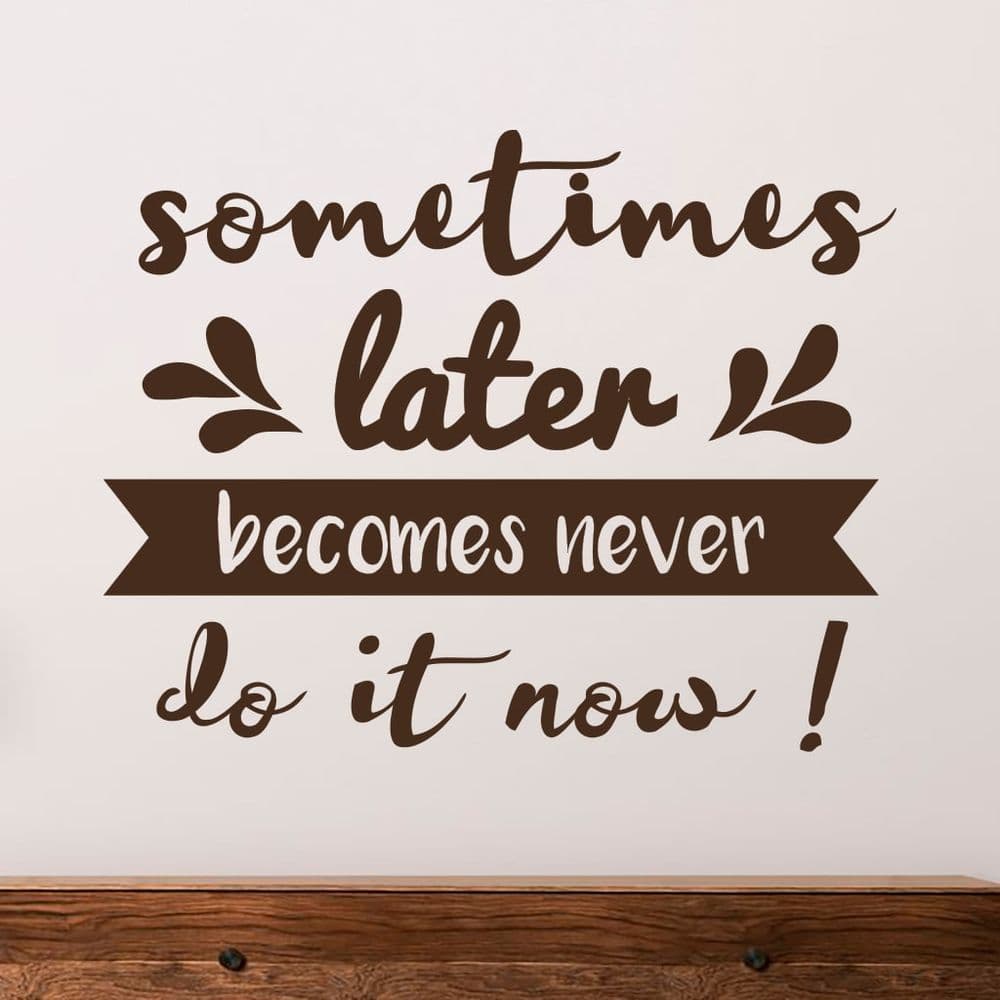 Sometimes Later Wall Quote Sticker