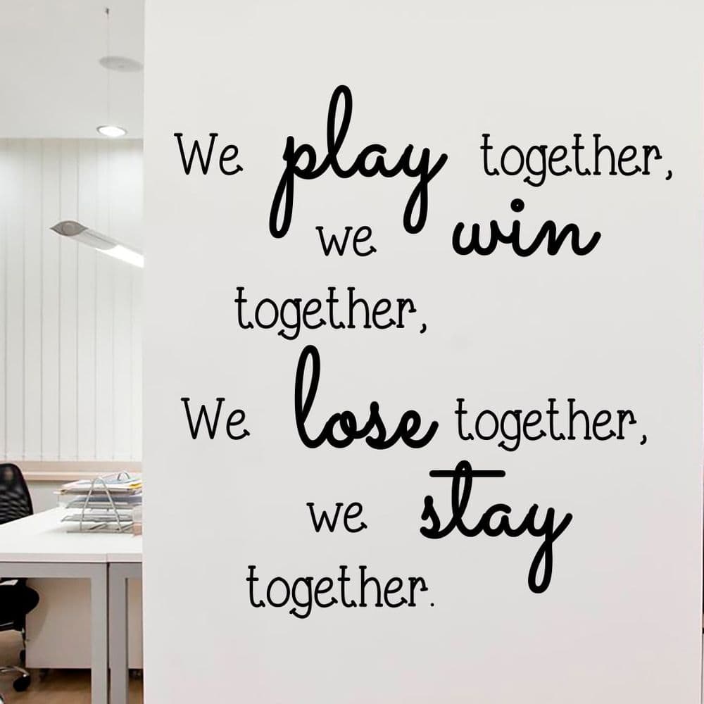 We Play Together We Win Together Motivational Quote