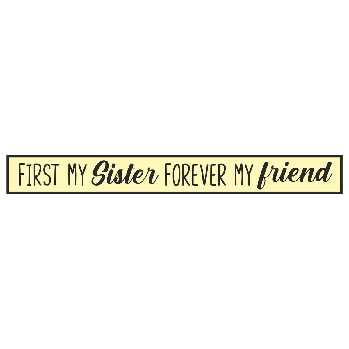 First My Sister Skinny Sign