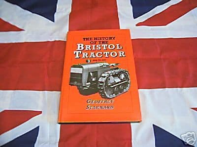 History of The Bristol Tractor 1932-1947 By G Stannard