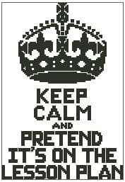 Keep Calm and Pretend It s On the Lesson Plan