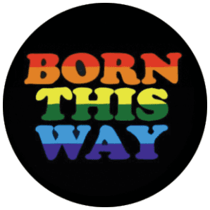 Born This Way Flag 58mm Button Badge