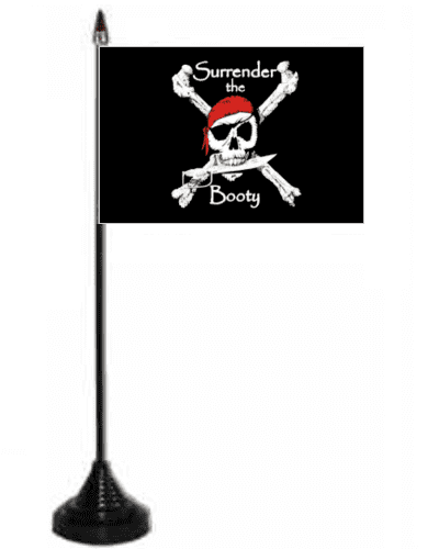 Pirate Surrender The Booty Desk / Table Flag with plastic stand and base