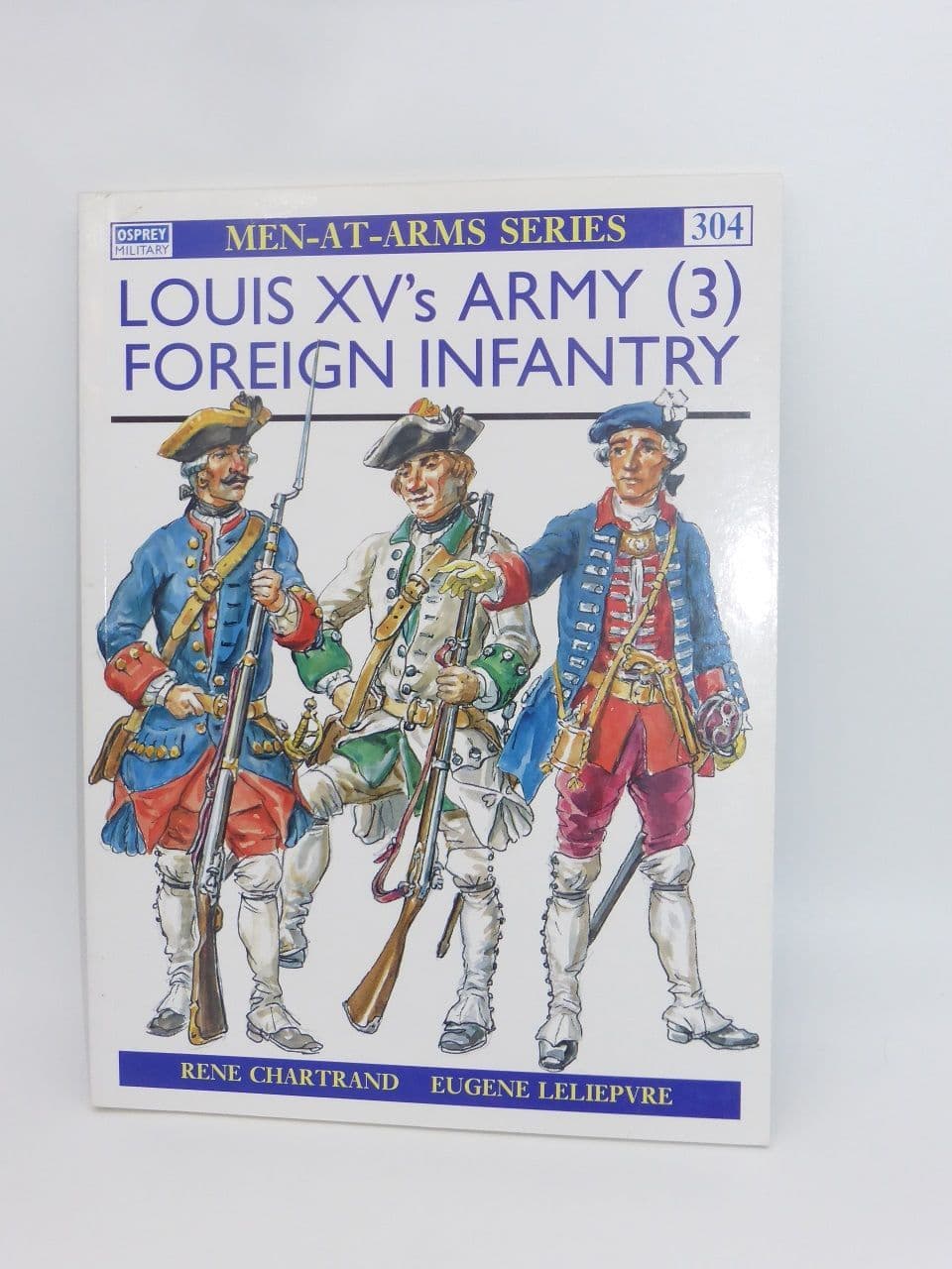 Men-At-Arms - Louis XV s Army 3 Foreign Infantry Book 304