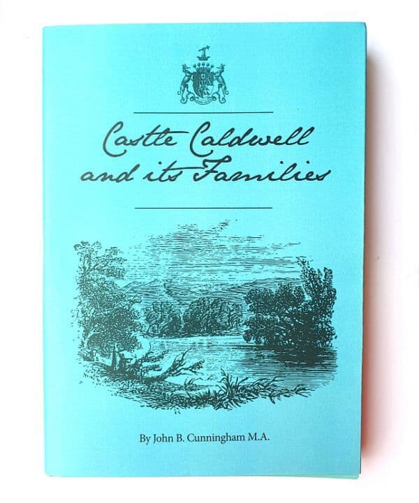 Castle Caldwell and Its Families by John B Cunningham