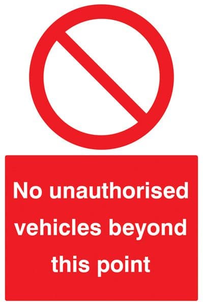 13216P No unauthorised vehicles beyond this point Rigid Plastic ...