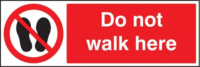 13650G Do not walk here Rigid Plastic 300x100mm Safety Sign